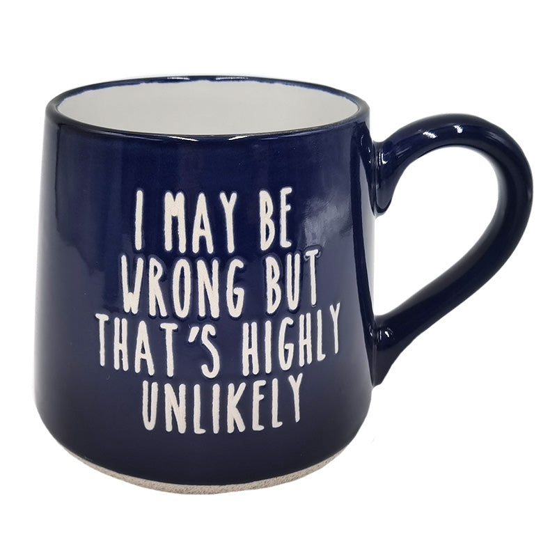 FAT BOTTOM MUG - I MAY BE WRONG – Walton Wood Farm